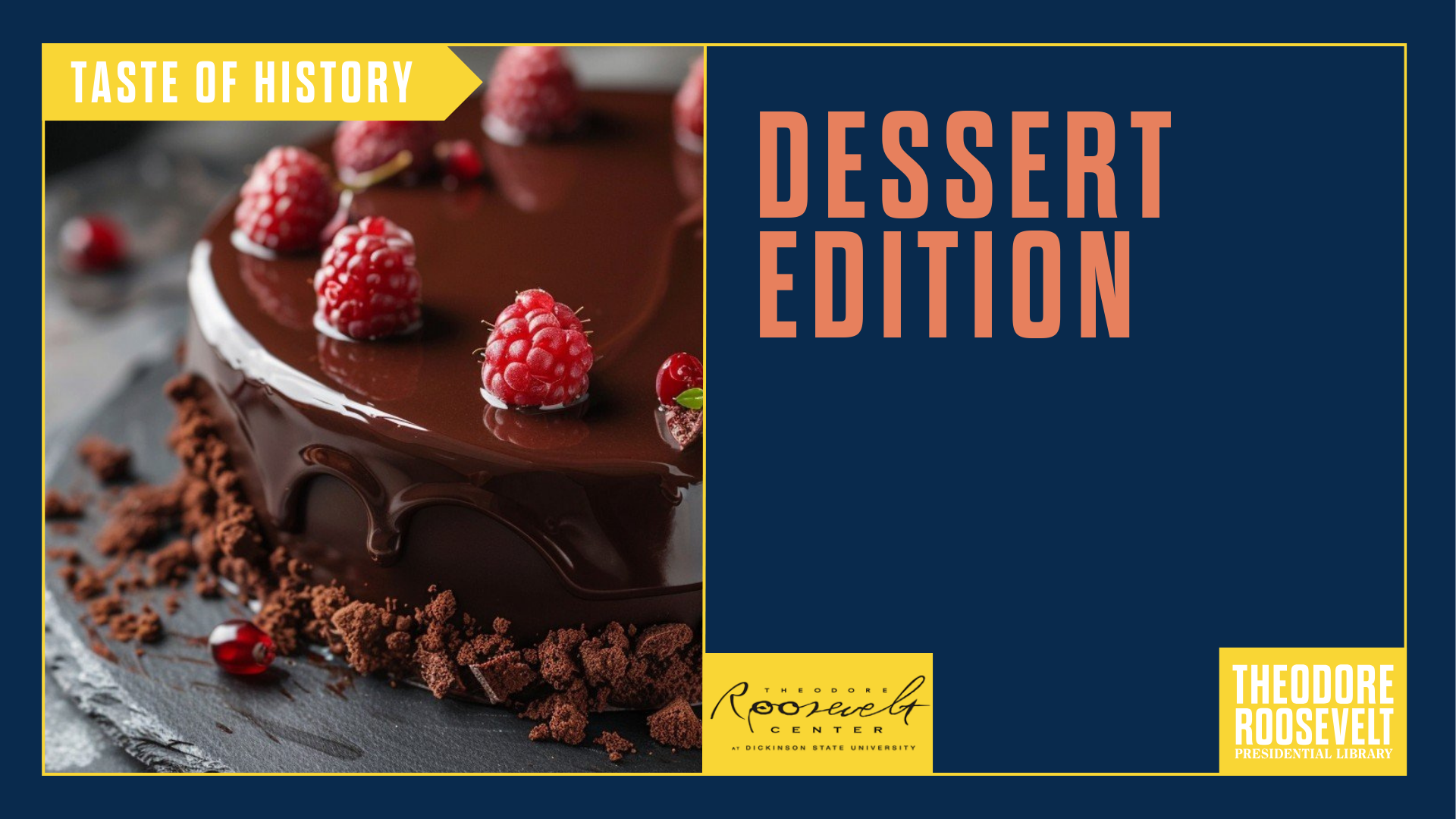 Taste of History: Dessert Edition | Theodore Roosevelt Presidential Library